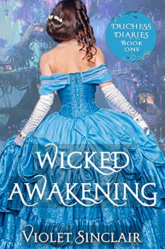 Awakening Wicked: Duchess Diaries Book One - Kindle edition by Sinclair ...