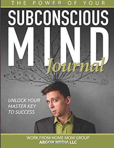 The Power of Your Subconscious Mind Journal: Unlock Your Master Key to ...