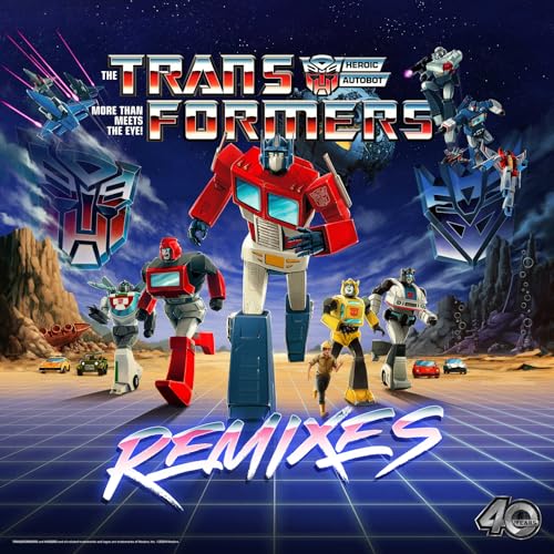 Play Transformers Theme Tune (40th Anniversary Remixes) by The ...