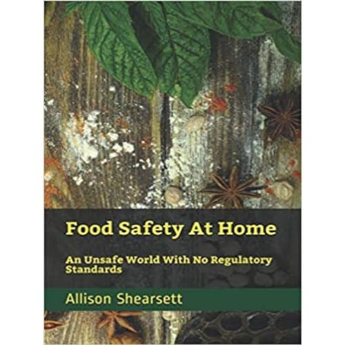 Amazon.com: Food Safety At Home: An Unsafe World With No Regulatory ...