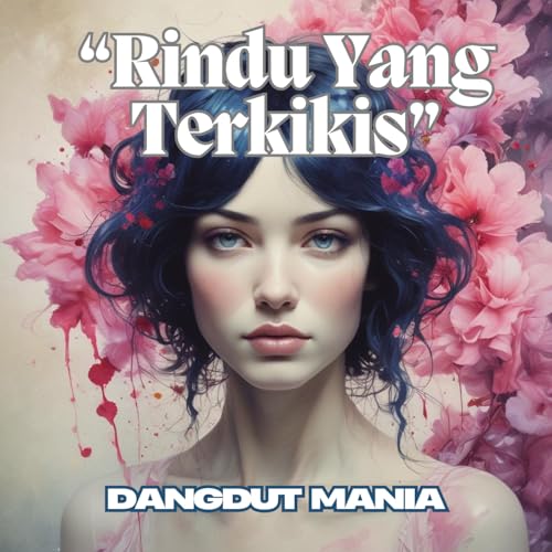 Rindu Yang Terkikis von Dangdut Mania bei Amazon Music - Amazon.de