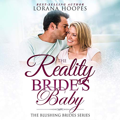 The Reality Bride's Baby: A Clean Romance Short Story (Blushing Brides ...