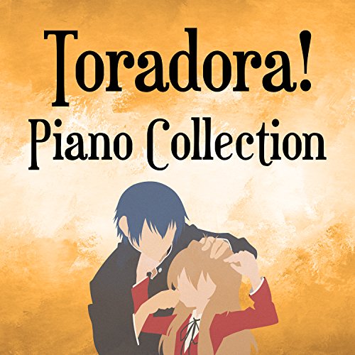 Play Toradora! (Piano Collection) by Cat Trumpet on Amazon Music