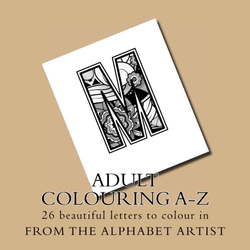 Amazon.com: Adult Colouring A-Z: 26 beautiful letters to colour in ...