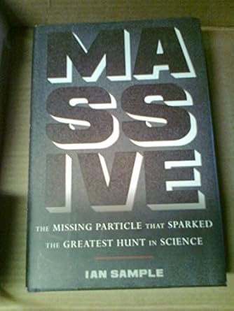 Massive: The Missing Particle That Sparked the Greatest Hunt in Science ...