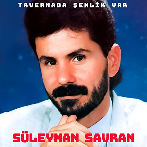 Amazon MusicでSüleyman SavranのTavernada Şenlik Varを再生する