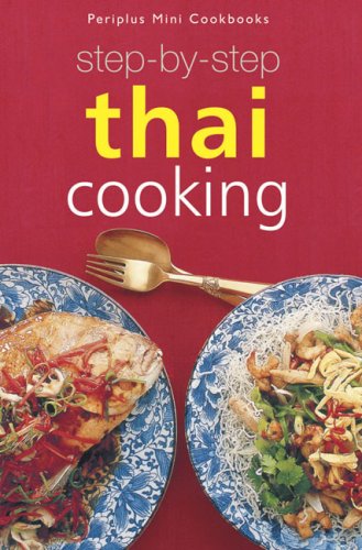 Step-by-Step Thai Cooking (Periplus Mini Cookbook): Various ...