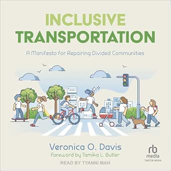 Inclusive Transportation: A Manifesto for Repairing Divided Communities ...