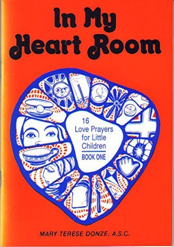 In My Heart Room, Book One: 16 Love Prayers for Little Children by Mary ...