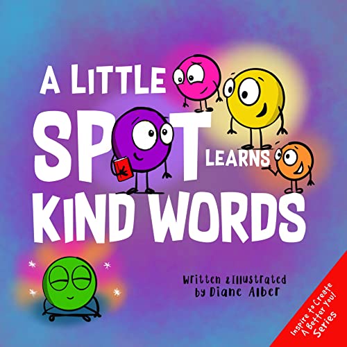 A Little SPOT Learns Kind Words (Inspire to Create A Better You!) eBook ...