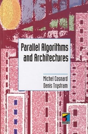 Parallel algorithms and architectures: Cosnard, M: 9781850321255 ...