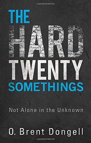 The Hard Twenty Somethings: O. Brent Dongell: 9781622954391: Amazon.com ...
