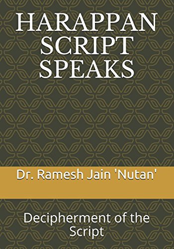 HARAPPAN SCRIPT SPEAKS: Decipherment of the Script (Volume) : 'Nutan ...