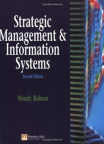 Strategic Management and Information Systems: An Integrated Approach by ...