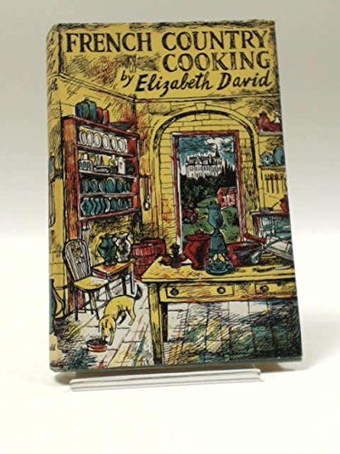 French Country Cooking: Elizabeth David: Amazon.com: Books