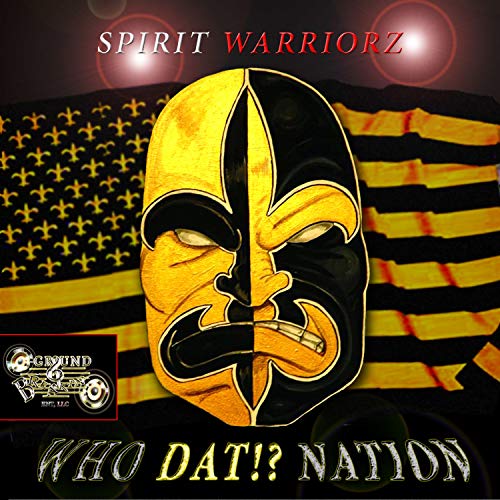Play Who Dat? Nation by Spirit Warriorz on Amazon Music