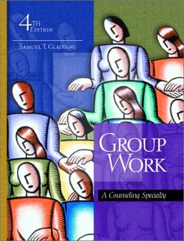 Group Work: A Counseling Specialty (4th Edition): Gladding, Samuel T ...