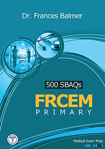 FRCEM Primary: 500 SBAQs eBook : Balmer, Frances: Amazon.in: Kindle Store