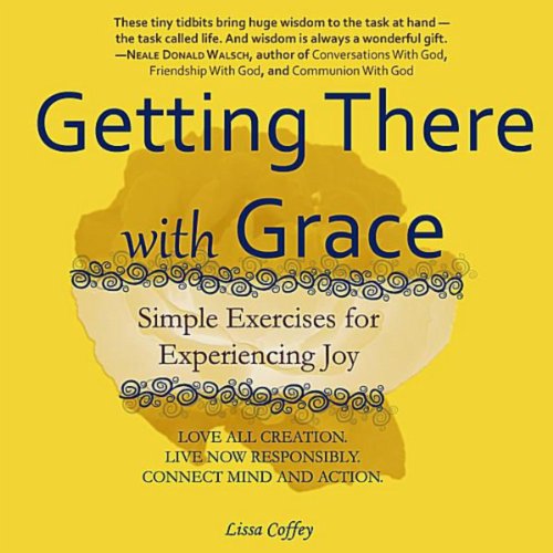 Play Geting There With Grace: Simple Exercises for Experiencing Joy by ...