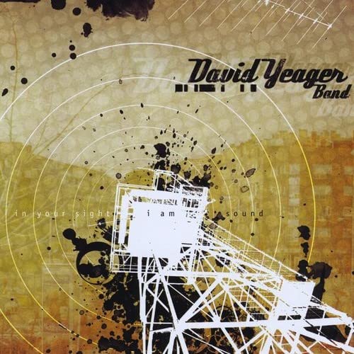 David Yeager Band - In Your Sight I Am Sound - Amazon.com Music