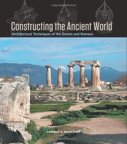 Constructing the Ancient World: Architectural Techniques of the Greeks ...
