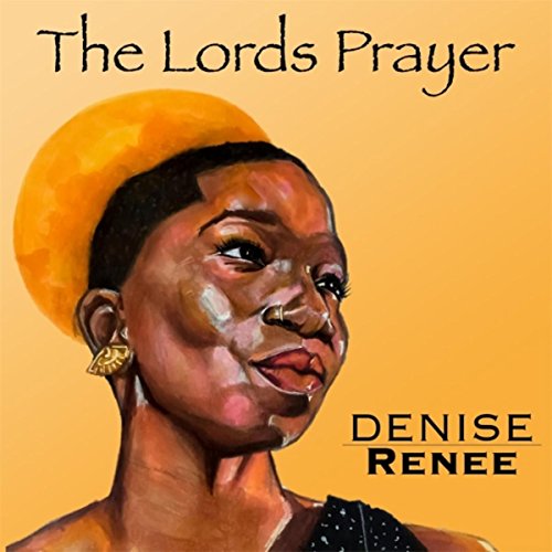 Play The Lord's Prayer by Denise Renee on Amazon Music