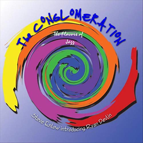 Amazon MusicでSteve EnlowのThe Conglomeration -The Flavors of Jazzを再生する