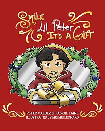 Smile Lil Peter, It's A Gift: A Children’s Christmas Story About The ...