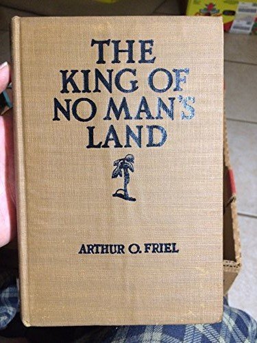 The King of No Man's Land: Friel, Arthur O.: Amazon.com: Books
