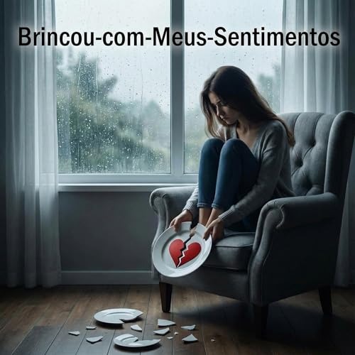 Brincou-com-Meus-Sentimentos by Carlos Antonio on Amazon Music Unlimited