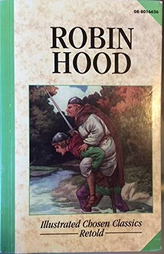 Robin Hood - Illustrated Chosen Classics Retold: 9781897014516: Books ...