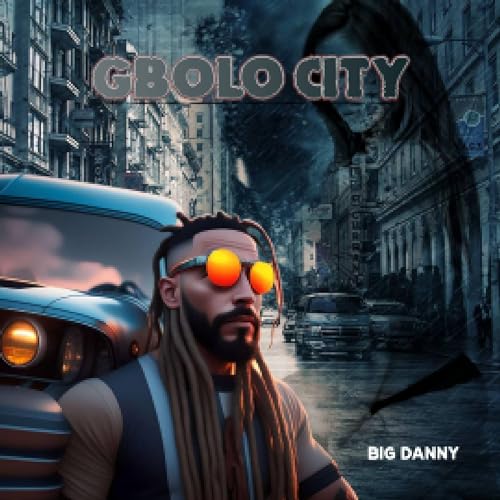 Play Gbolo City by Big Danny on Amazon Music Unlimited