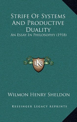 Strife Of Systems And Productive Duality: An Essay In Philosophy (1918 ...