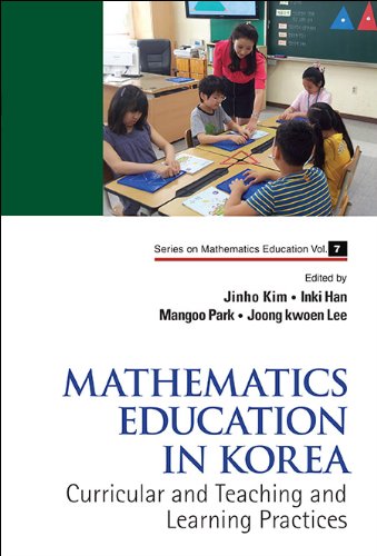 Mathematics Education In Korea - Vol. 1: Curricular And Teaching And ...