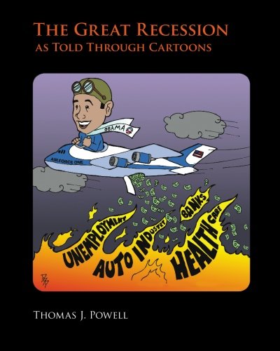 The Great Recession as Told Through Cartoons: Powell, Thomas J., West ...