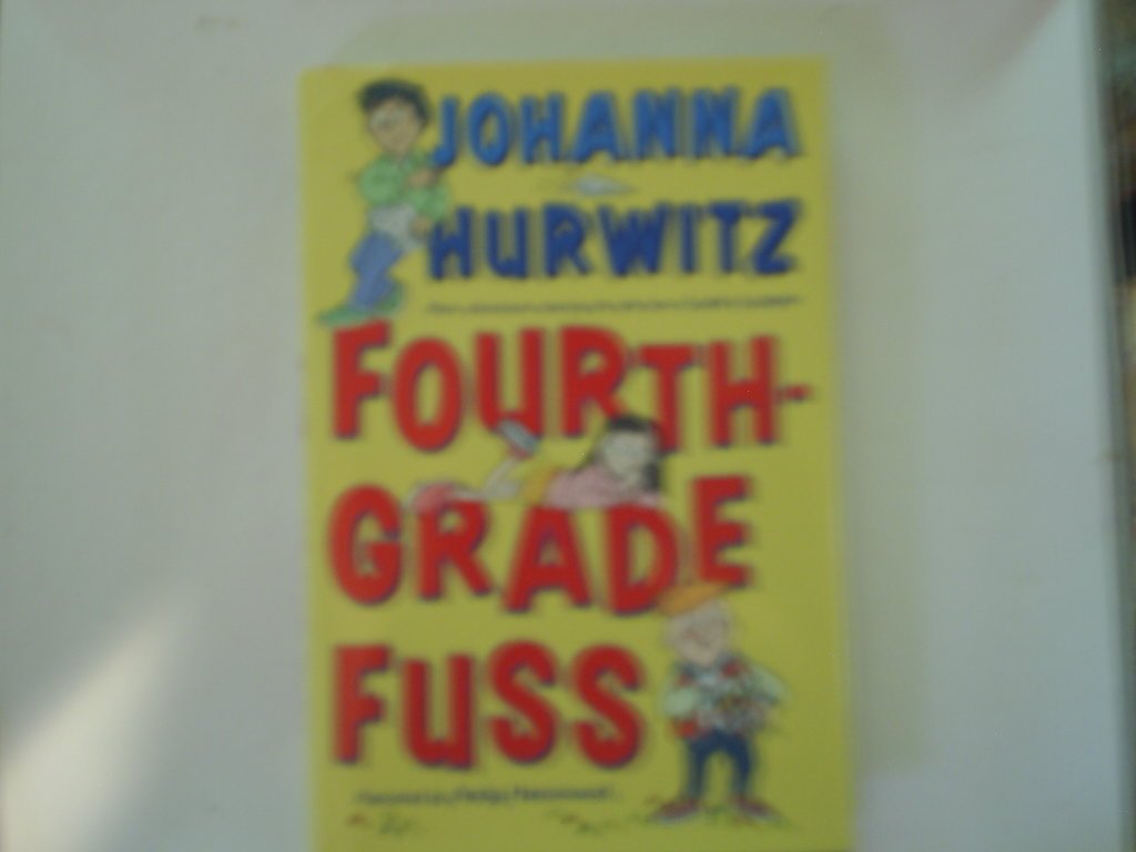 Fourth-Grade Fuss: Hurwitz, Johanna, Hammond, Andy: 9780060523435 ...