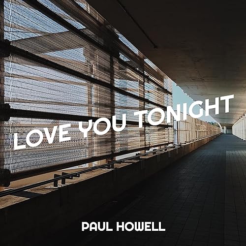 Play Love You Tonight by Paul Howell on Amazon Music