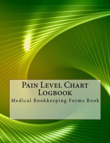 Pain Level Chart Logbook: Medical Bookkeeping Forms Book : Coallier ...