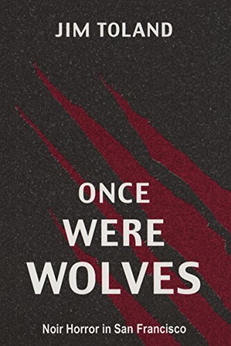 Once Were Wolves: Noir Horror in San Francisco - Kindle edition by ...