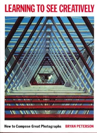 Learning to See Creatively: Bryan Peterson: 9780817441760: Amazon.com: Books