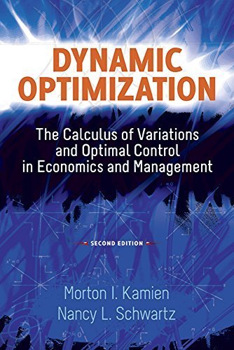 Dynamic Optimization, Second Edition: The Calculus of Variations and Optimal Control in ...