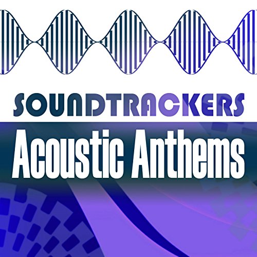 Play Soundtrackers - Acoustic Anthems by VARIOUS ARTISTS on Amazon Music