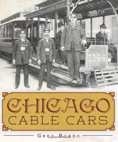 Chicago Cable Cars: Borzo, Greg, Kaplan, Jacob: 9781609493271: Amazon ...