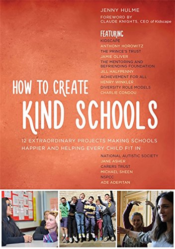 Amazon.co.jp: How to Create Kind Schools: 12 extraordinary projects ...