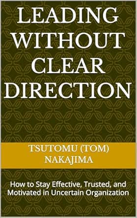 Amazon.com: Leading Without Clear Direction: How to Stay Effective ...