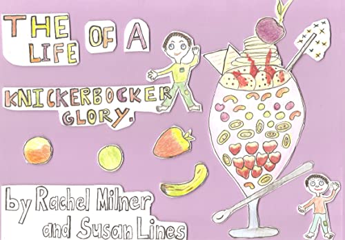 The Life of a Knickerbocker Glory eBook : Milner, Rachel, Lines, Susan ...
