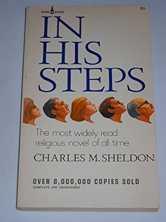 In His Steps: Charles M. Sheldon: Amazon.com: Books
