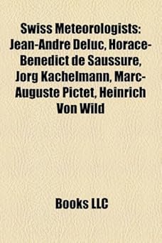 Amazon.co.jp: Swiss Meteorologists: Jean-andré Deluc, Horace-bénédict ...