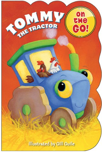 Tommy the Tractor (On the Go!): Guile, Gill: 9780764166051: Amazon.com ...