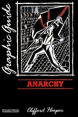Anarchy: A graphic guide (Graphic guides): Harper, Cliff: 9780948491221 ...